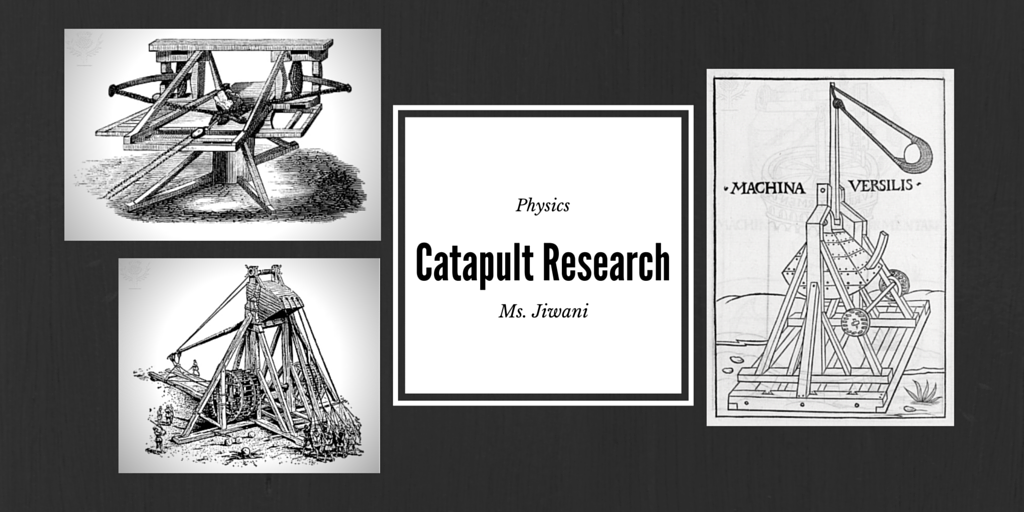 Physics: Catapult Research Project – Reedy Library